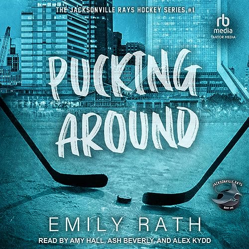 Pucking Around: A Why Choose Hockey Romance (Jacksonville Rays, Book 1 ...