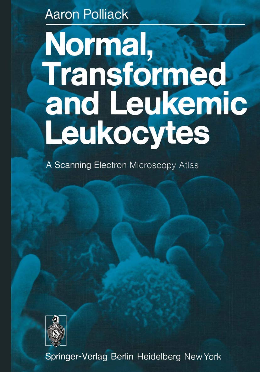 Amazon | Normal, Transformed and Leukemic Leukocytes: A Scanning ...