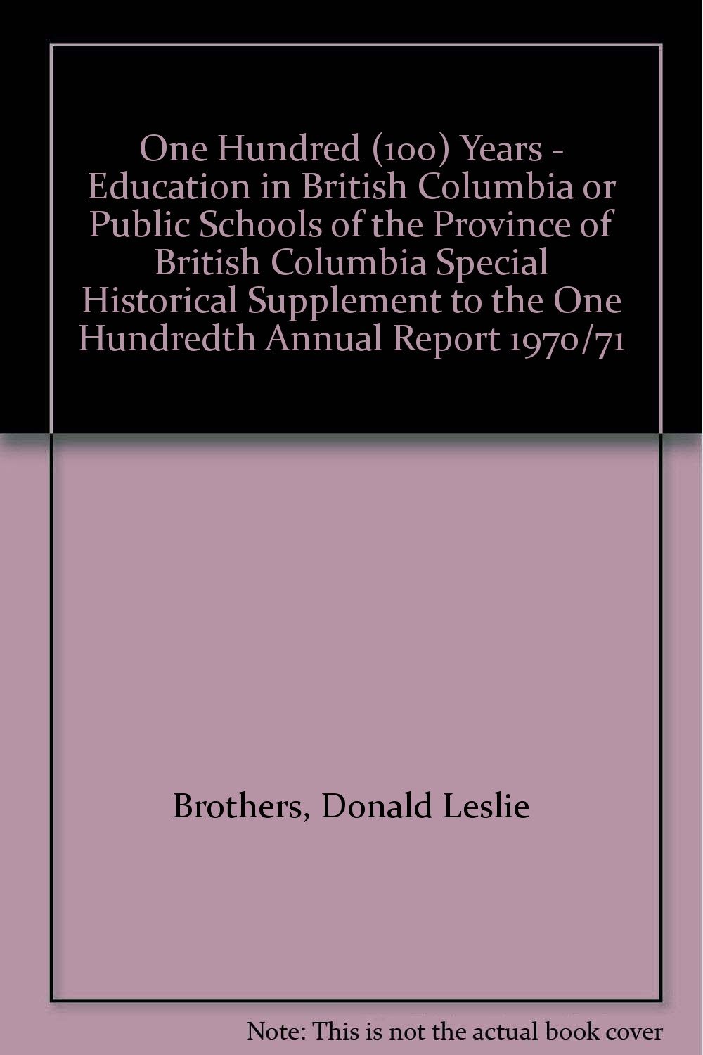 One Hundred (100) Years - Education in British Columbia or Public ...