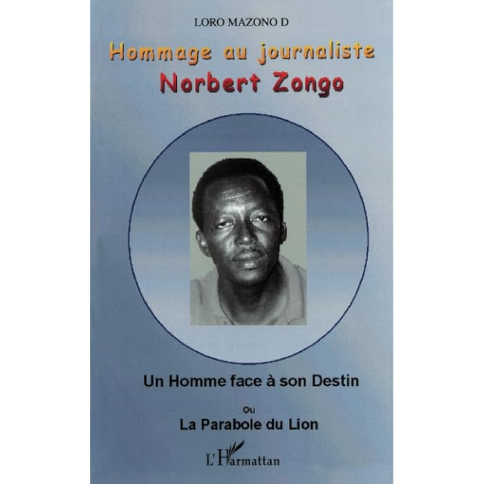Buy Hommage au journaliste Norbert Zongo: Un Homme face à son Destin ou ...