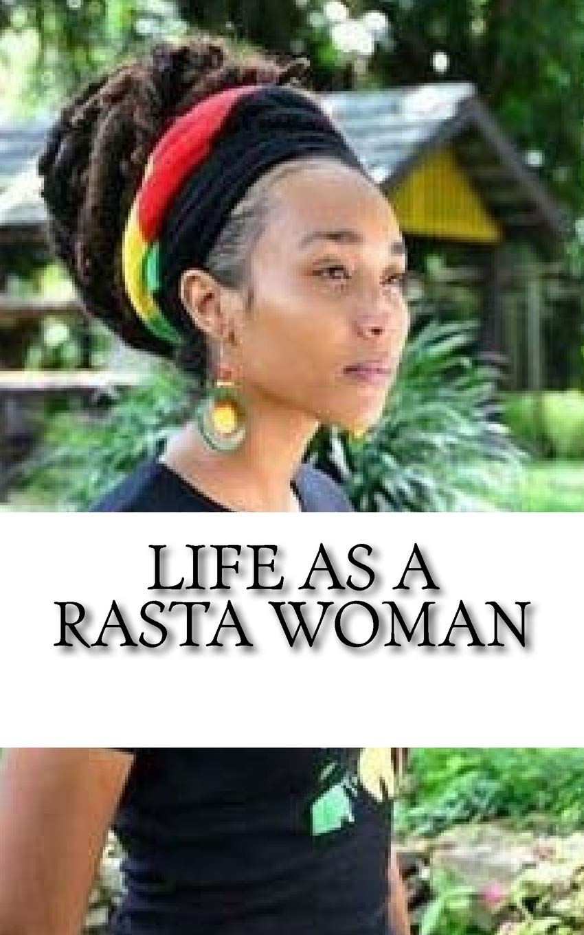 Life as a Rasta Woman: 20 Rules & Principles: Yuajah Ms, Empress ...