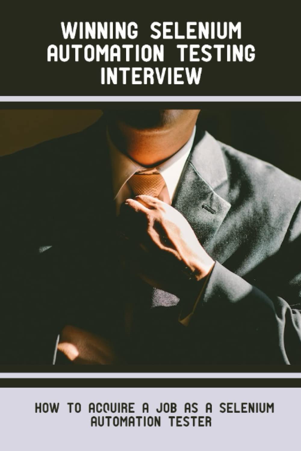 Winning Selenium Automation Testing Interview: How To Acquire A Job As ...