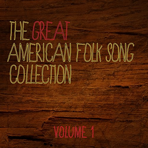 The Great American Folksong Collection Vol. 1 von Various artists bei ...