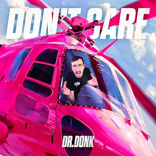 Don't Care by Dr Donk on Prime Music