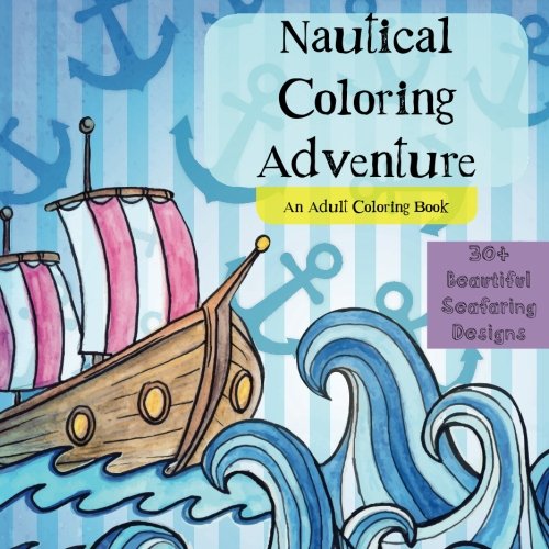 Adult Nautical Coloring Book - Ships, Boats, Waves, Animals, Anchors ...