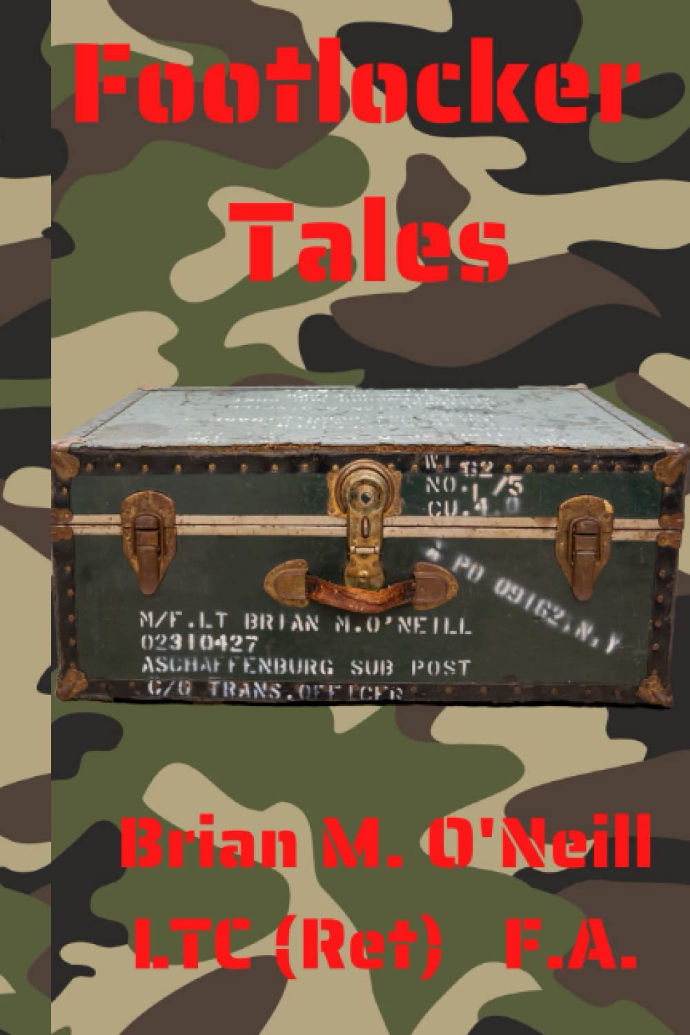 Footlocker Tales: O'Neill, LTC Brian M.: 9798356015540: Amazon.com: Books