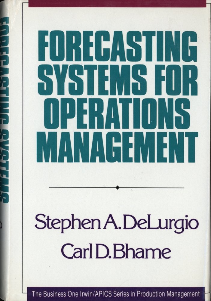 Forecasting Systems for Operations Management (IRWIN/APICS SERIES IN ...