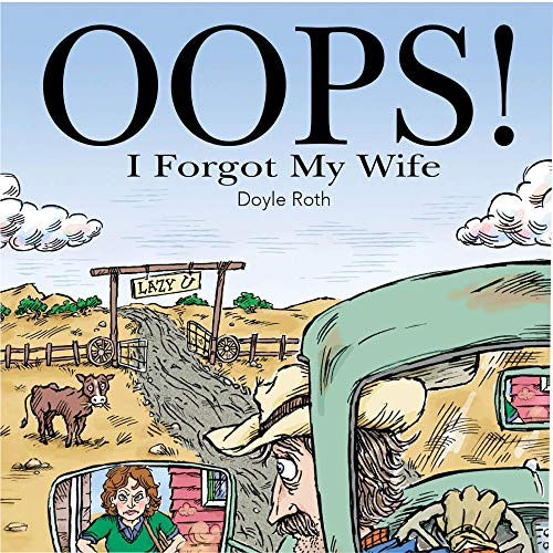 Amazon.com: Oops! I Forgot My Wife: A Story of Commitment as Marriage ...
