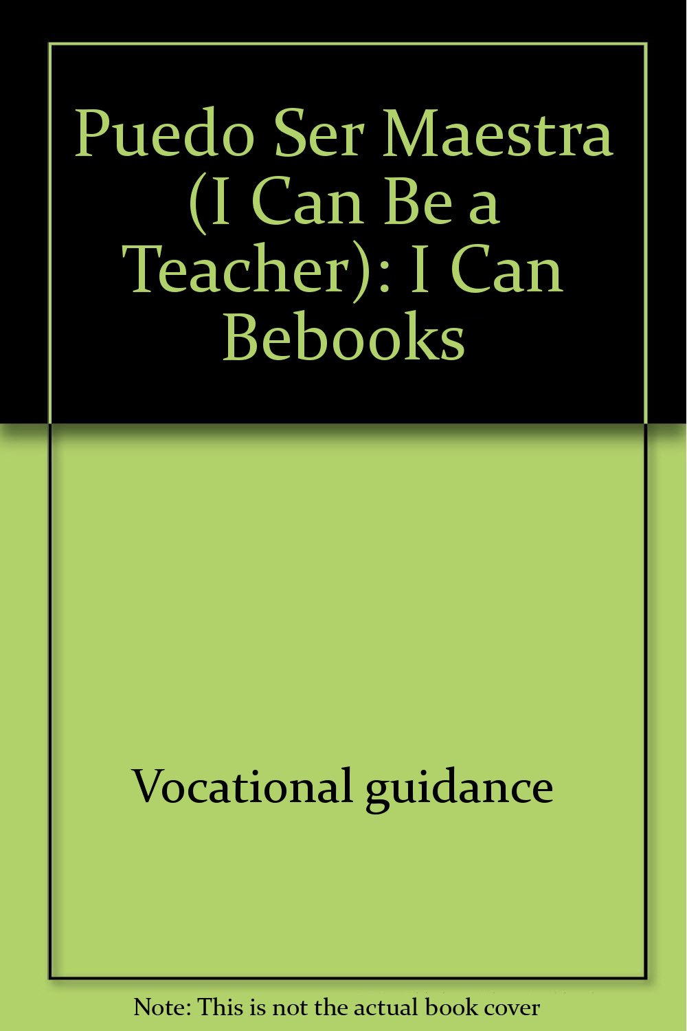 Puedo Ser Maestra (I Can Be a Teacher): I Can Bebooks: Beckman ...