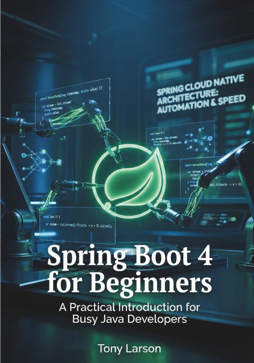 Spring Boot 4 for Beginners: A Practical Introduction for Busy Java ...