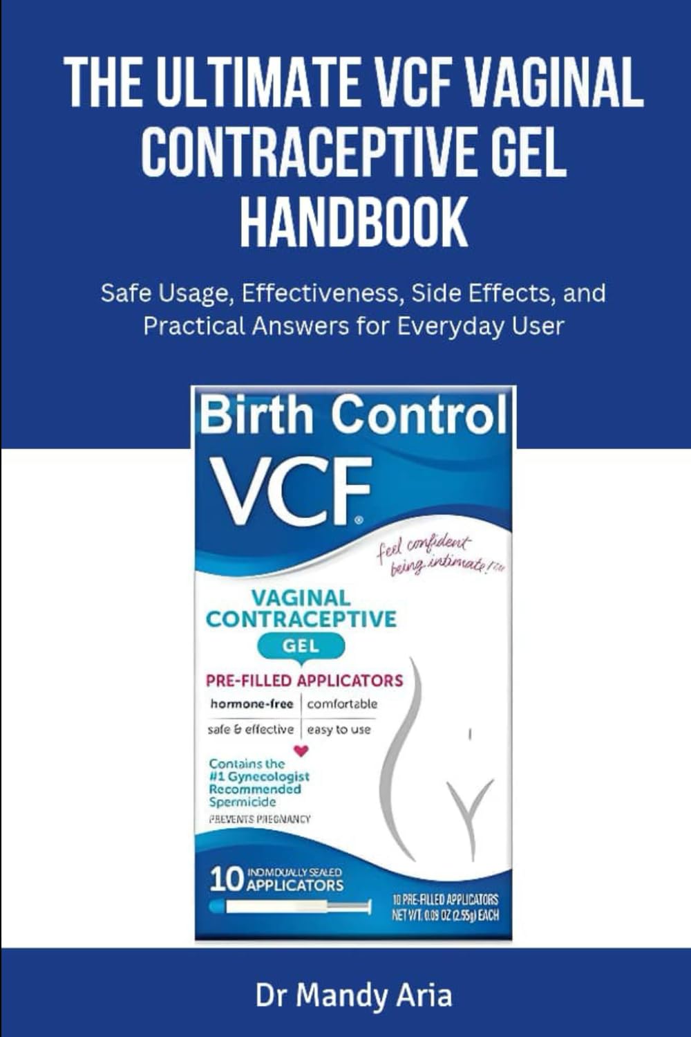 The Ultimate VCF Vaginal Contraceptive Gel Handbook: Safe Usage ...