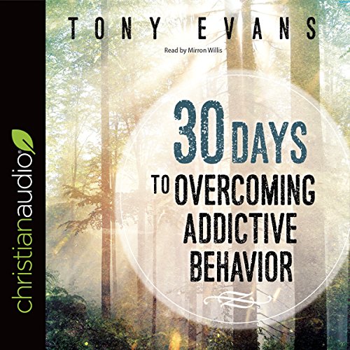 30 Days to Overcoming Addictive Behavior (Audible Audio Edition): Dr ...