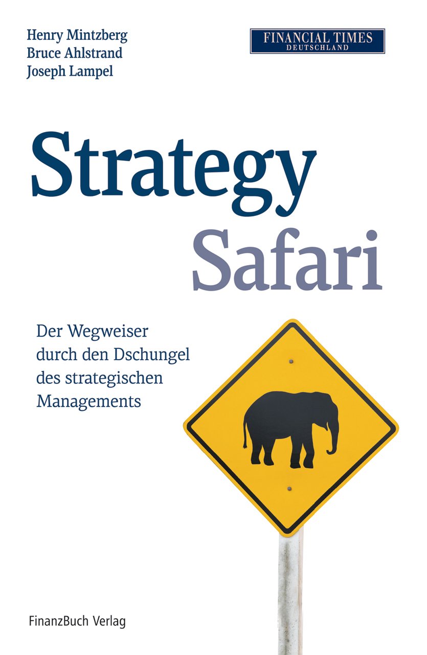 Strategy Safari: Der Wegweiser durch den Dschungel des strategischen ...