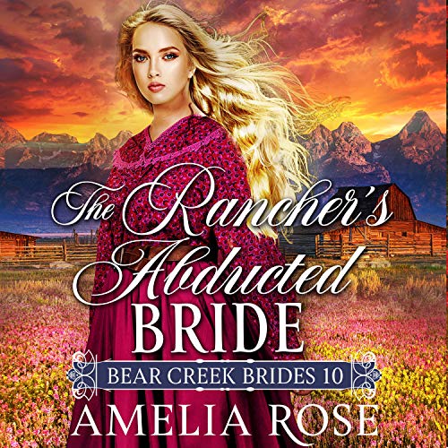 The Rancher's Abducted Bride: Historical Western Mail Order Bride ...
