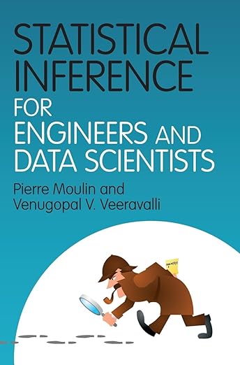 Statistical Inference for Engineers and Data Scientists: Moulin, Pierre ...