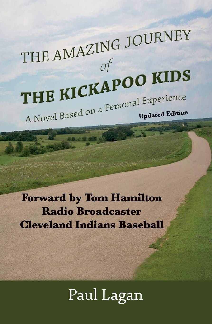 The Amazing Journey of the Kickapoo Kids: A Novel based on a Personal ...