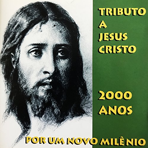 Amazon.com: Tributo a Jesus Cristo - 2000 Anos - Por um Novo Milênio ...