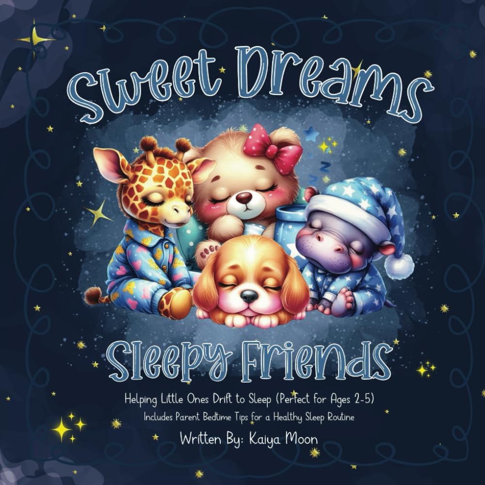 Sweet Dreams Sleepy Friends: A Bedtime Story Book for Toddlers Ages 2-5 ...