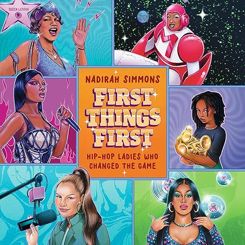 First Things First: Hip-Hop Ladies Who Changed the Game (Audio Download ...