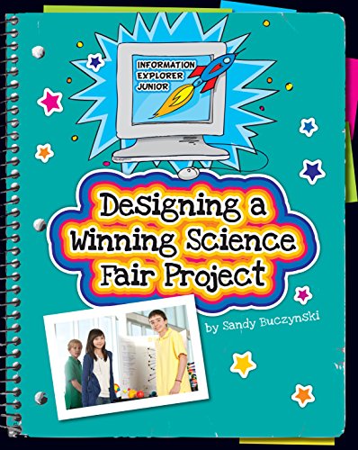 Designing a Winning Science Fair Project (Explorer Junior Library ...