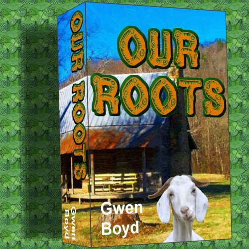 Our Roots eBook : Boyd, Gwen, Patton, Madge Anne Florida : Amazon.com ...