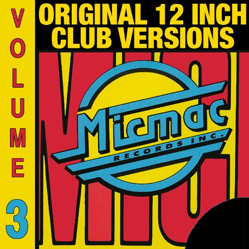 Play Micmac Original 12 Inch Club Versions Volume 3 by VARIOUS ARTISTS ...