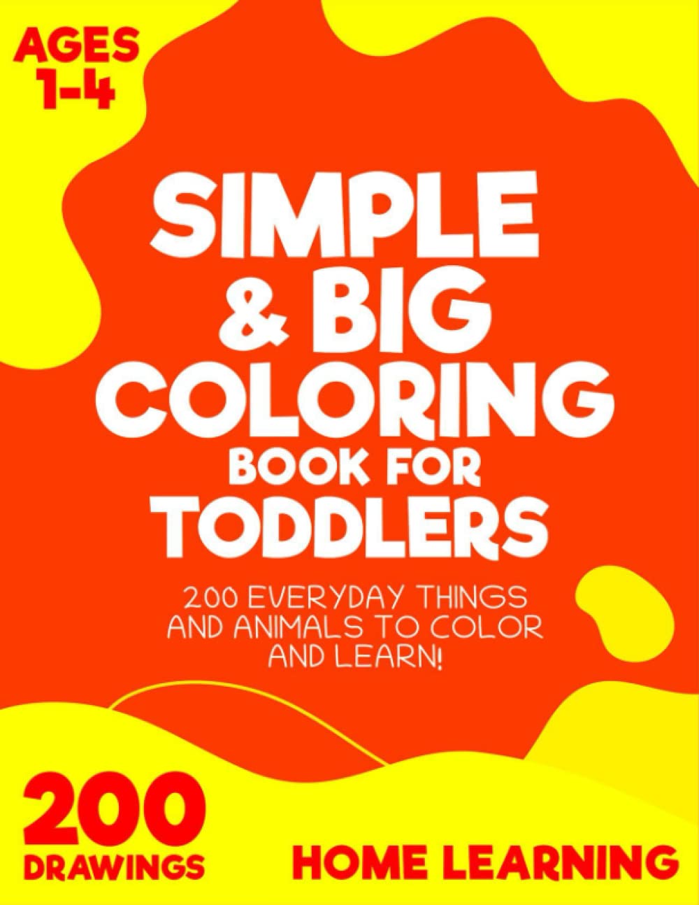 Simple & Big Coloring Book for Toddlers: 200 Everyday Things and ...