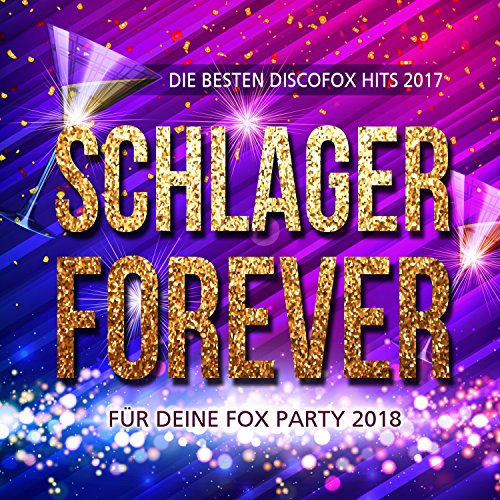 Amazon.co.jp: Schlager Forever - Die besten Discofox Hits 2017 für ...