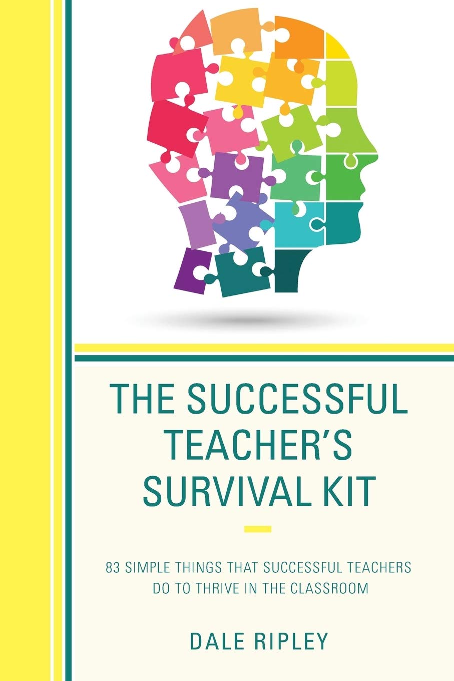 The Successful Teacher's Survival Kit: 83 Simple Things That Successful ...