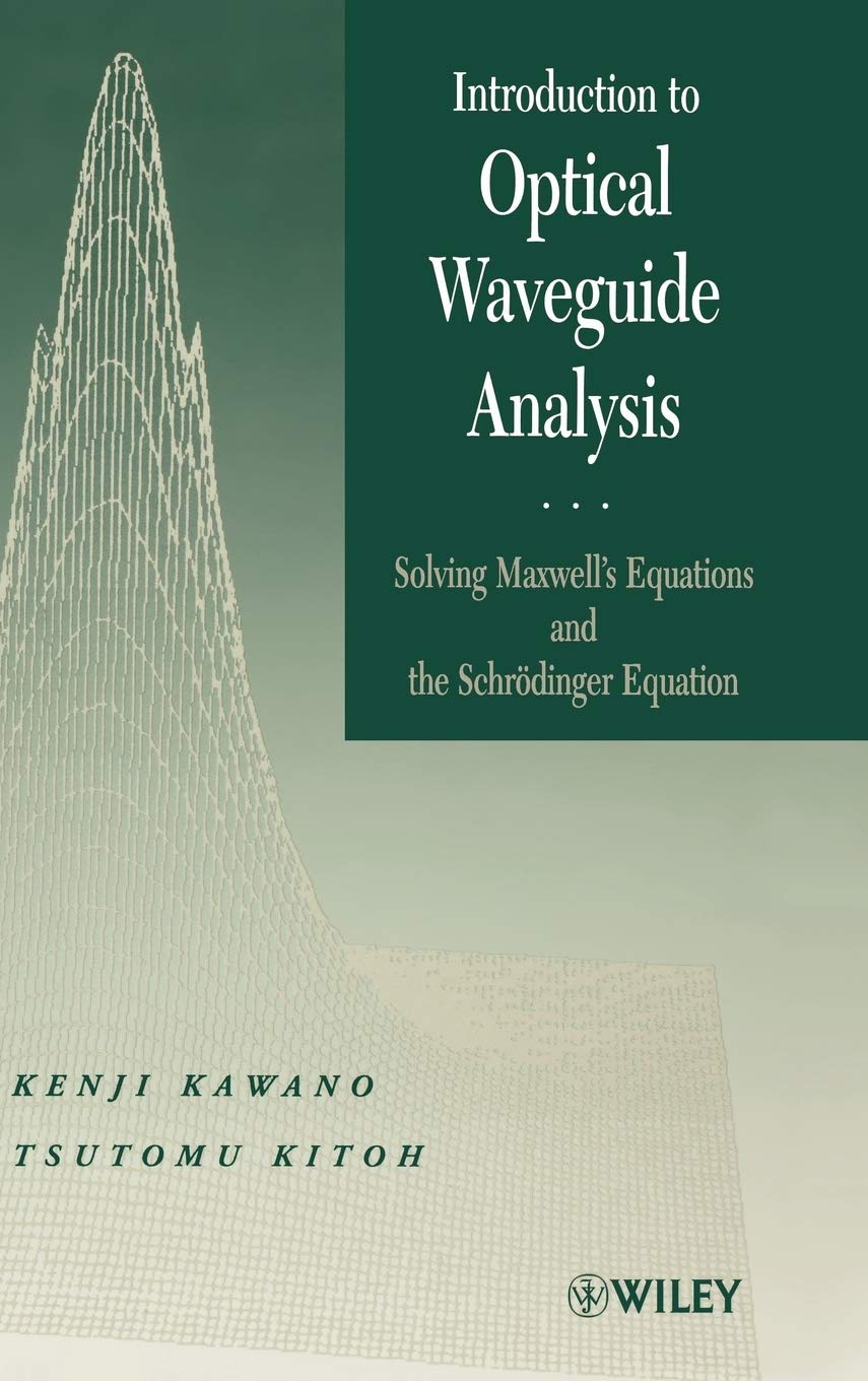 Introduction to Optical Waveguide Analysis: Solving Maxwell's Equation and the Schrodinger ...