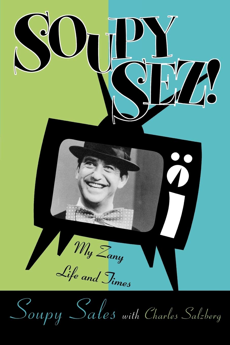 Soupy Sez!: My Zany Life and Times: Sales, Soupy, Salzberg, Charles ...
