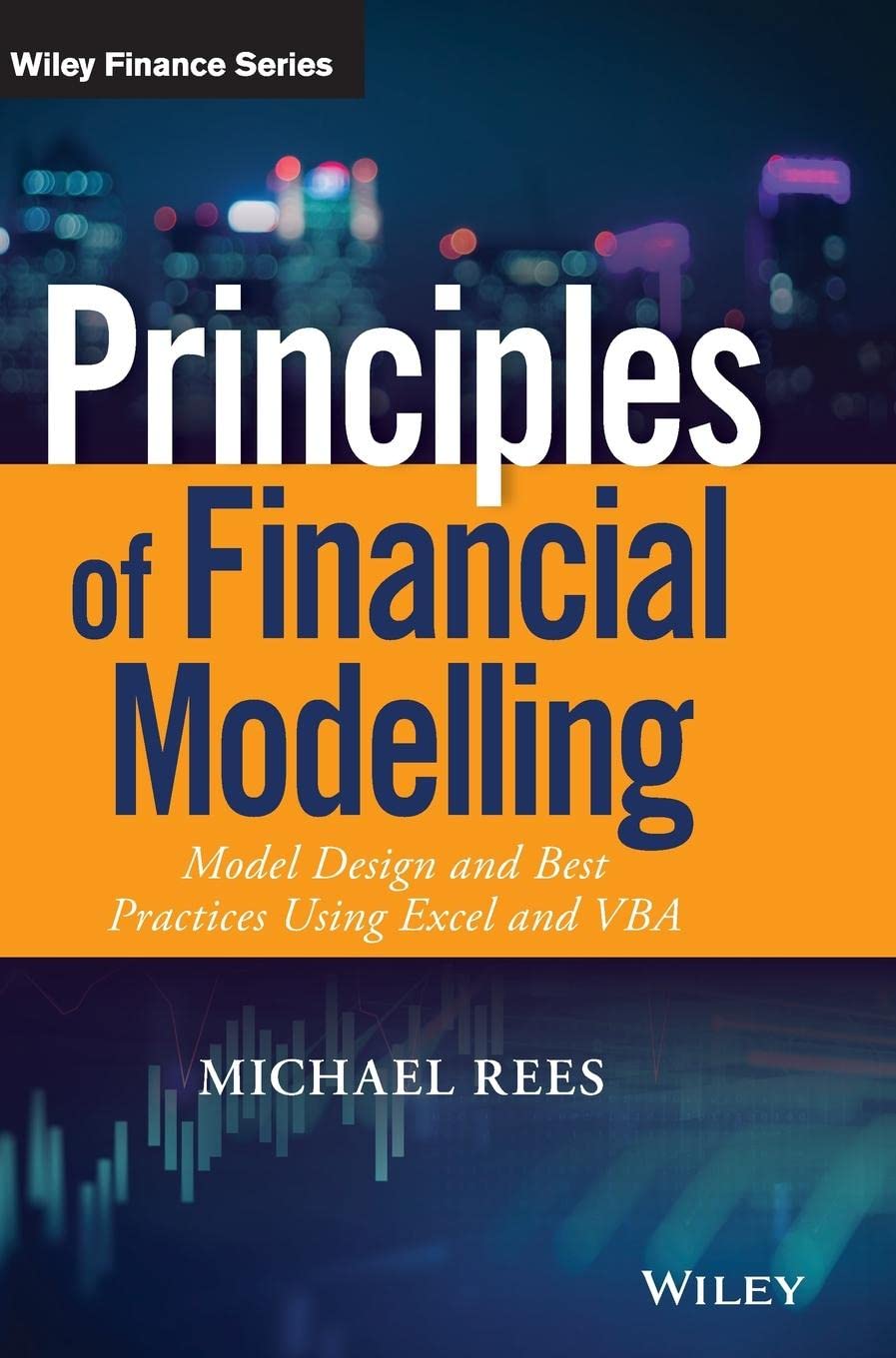 Principles Of Financial Modelling Model Design And Best Practices Using Excel And Vba The