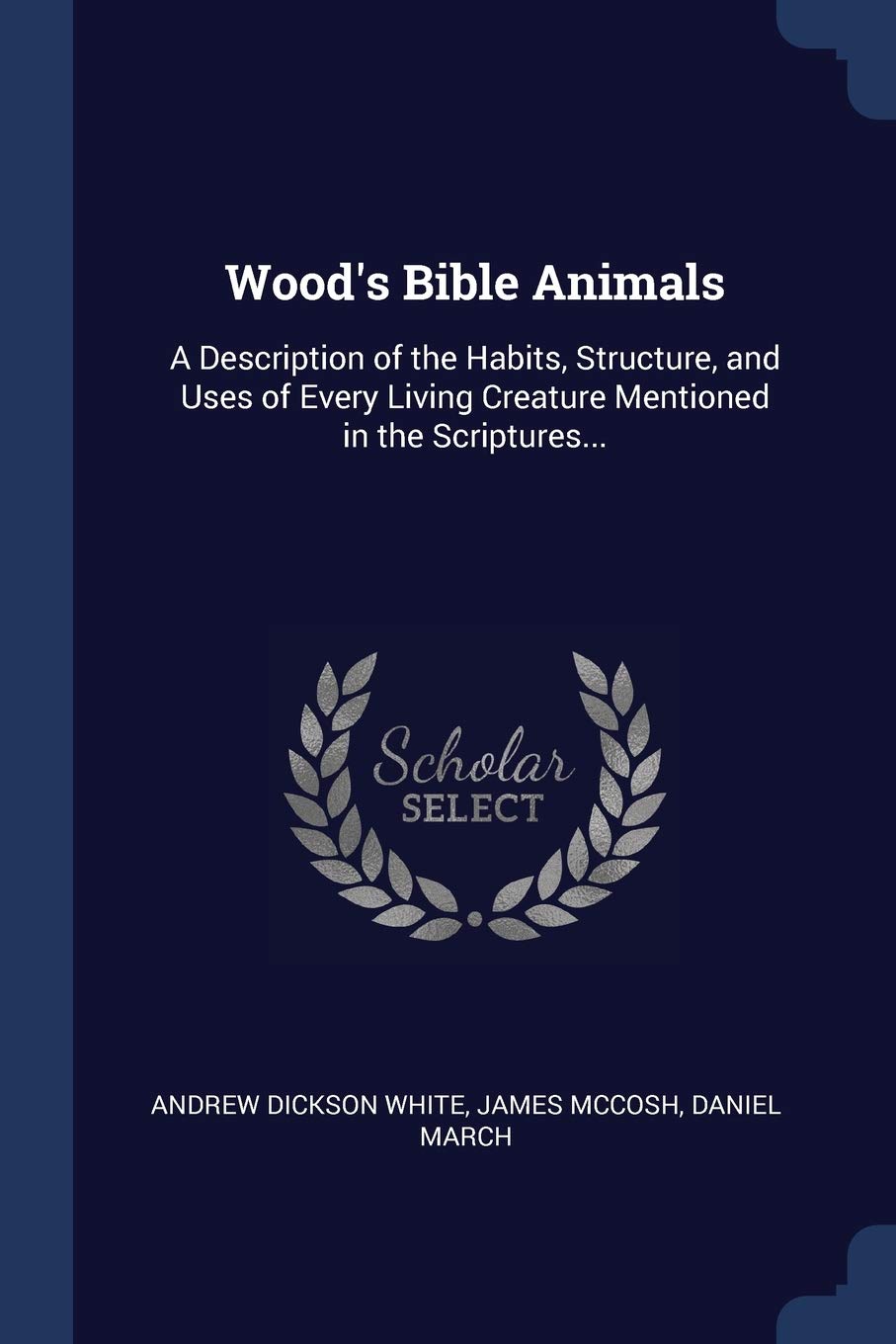 Wood's Bible Animals: A Description of the Habits, Structure, and Uses ...