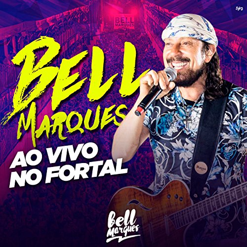 Play Ao Vivo no Fortal by Bell Marques on Amazon Music