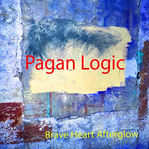 Amazon.com: Brave Heart Afterglow : Pagan Logic: Digital Music