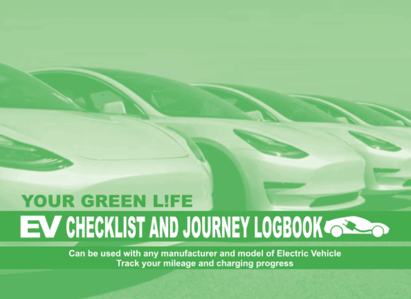 Buy Your Green Life EV Checklist and Journey Logbook: Can be used with ...