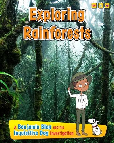 Exploring Rain Forests (Benjamin Blog and His Inquisitive Dog Investigation): Anita Ganeri ...