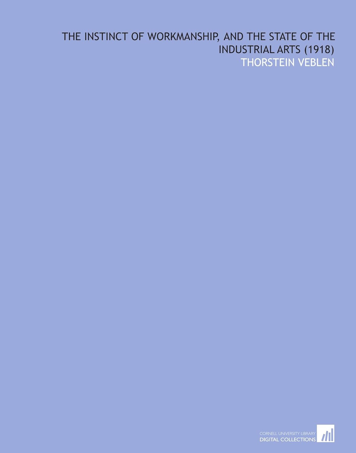 Amazon.com: The Instinct of Workmanship, and the State of the ...