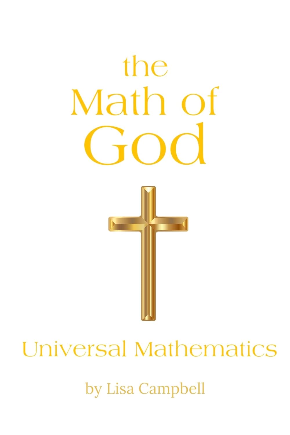 Amazon.com: The Math of God: Universal Mathematics eBook : Campbell ...