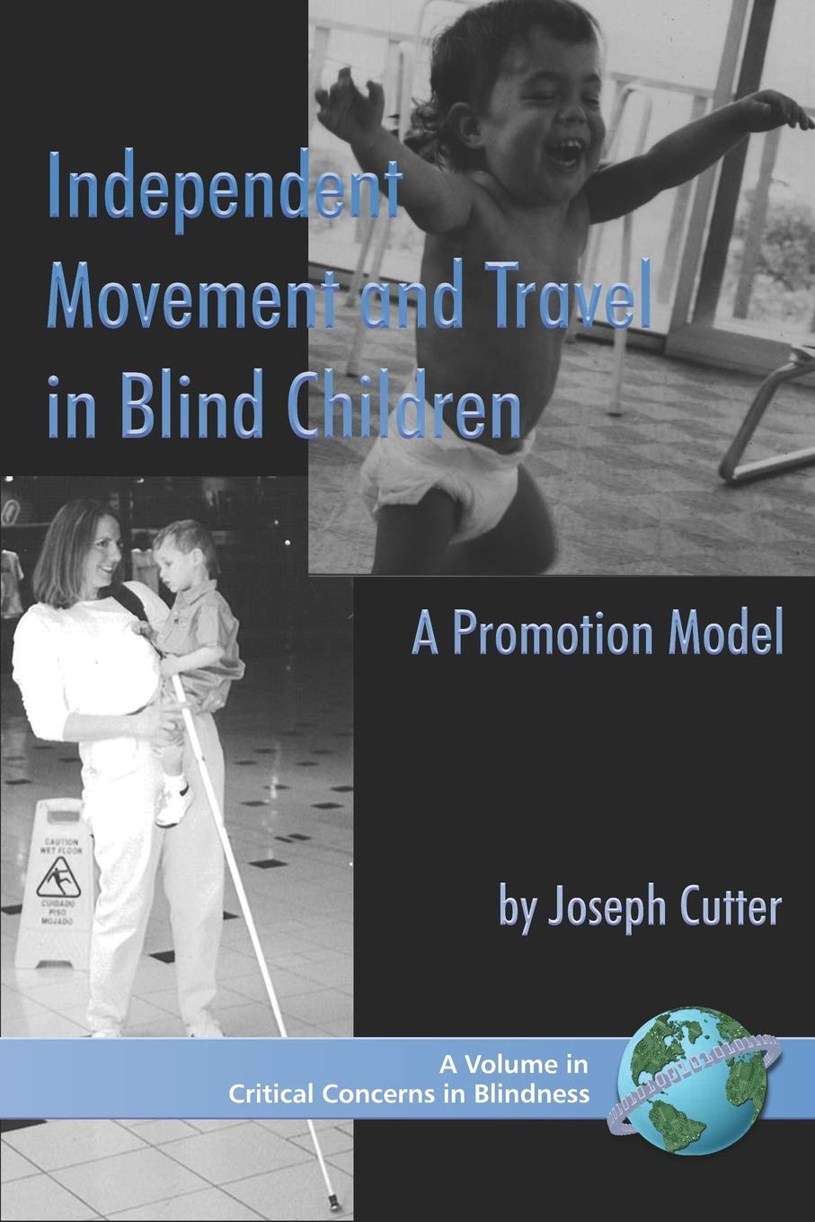 Independent Movement and Travel in Blind Children: A Promotion Model ...