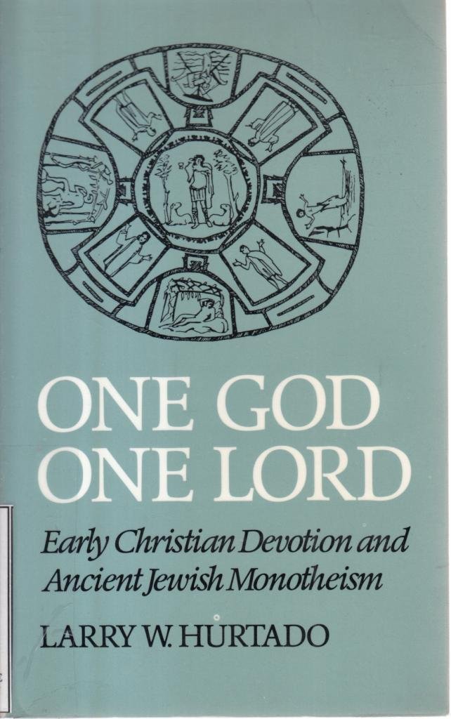 One God, One Lord: Early Christian Devotion and Ancient Jewish ...