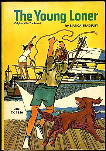 The Young Loner (Original Title - The Loner): Bradbury, Bianca, John ...