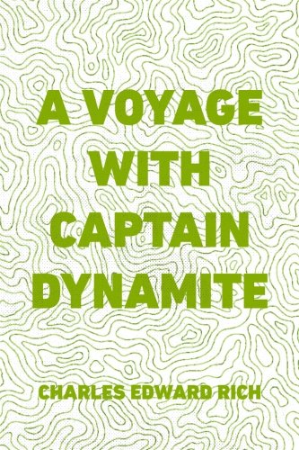 Amazon.com: A Voyage with Captain Dynamite: 9781533209719: Rich ...