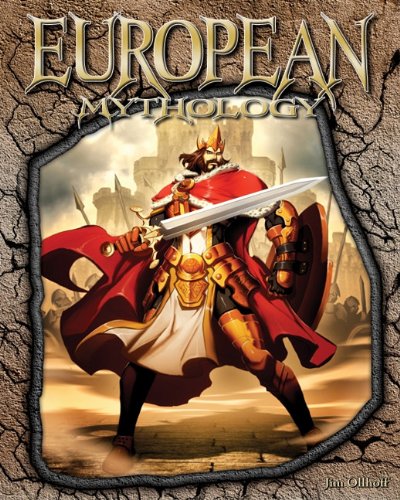 European Mythology (The World of Mythology): Ollhoff, Jim ...