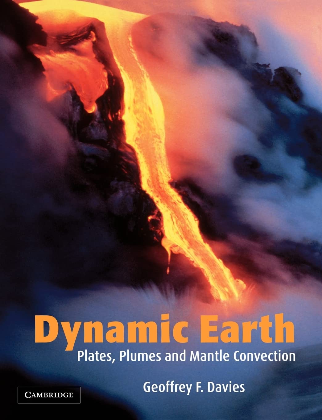 Dynamic Earth: Plates, Plumes and Mantle Convection: Davies, Geoffrey F ...
