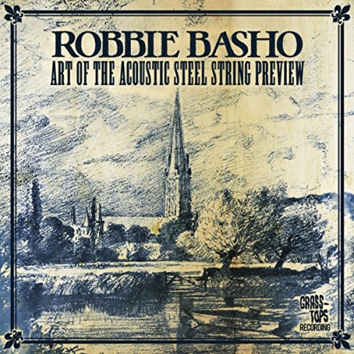 Robbie Basho - Art Of The Acoustic Steel String Guitar 6 & 12 at Mamie ...