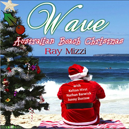 Wave (An Australian Beach Christmas) by Ray Mizzi on Amazon Music Unlimited