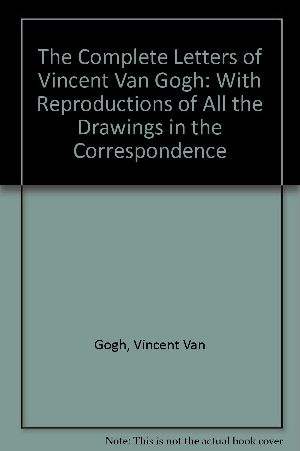 The Complete Letters of Vincent Van Gogh: With Reproductions of All the ...