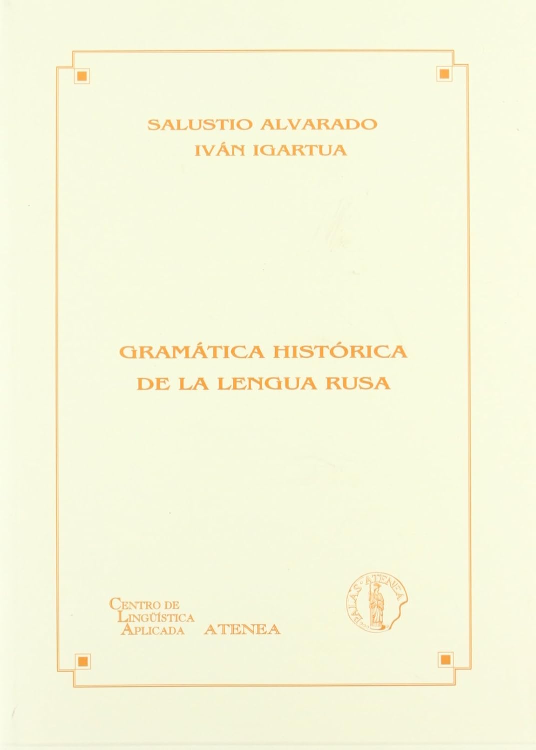 Gramática histórica de la lengua rusa : Alvarado Socastro, Salustio ...