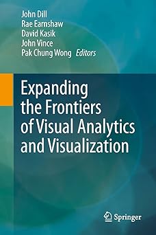 Amazon.com: Expanding the Frontiers of Visual Analytics and Visualization eBook : Dill, John ...